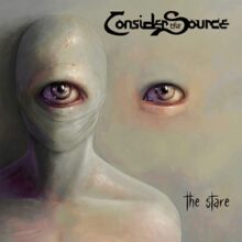Consider The Source – The Stare – Progwereld